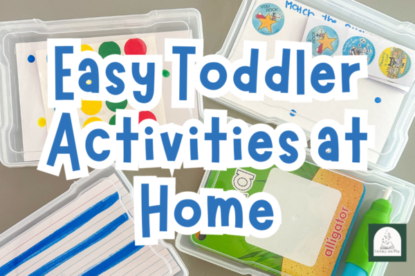 Easy Toddler Activities at Home - Literacy & Play